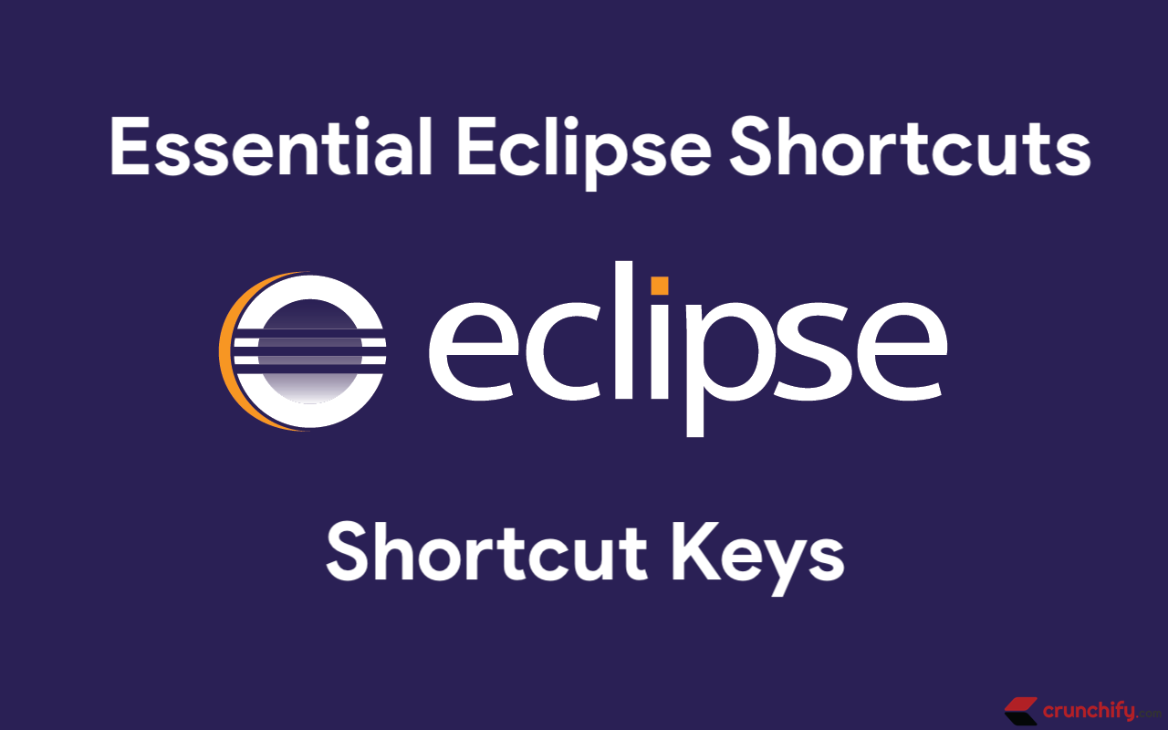 Essential Eclipse shortcuts & my favorite Eclipse shortcut list for Java beginners • Crunchify