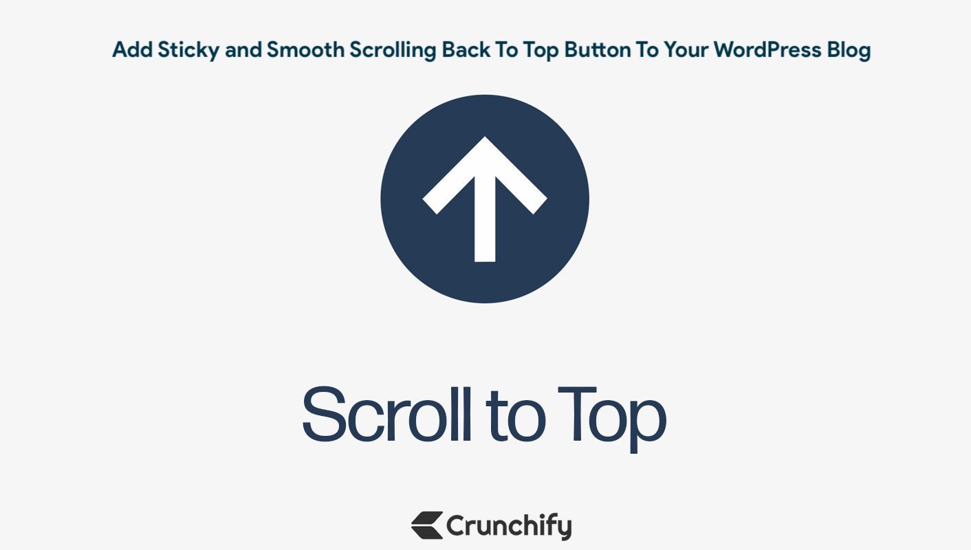 How To Add Sticky And Smooth Scrolling Back To Top Button To Your 