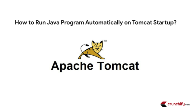 How to Run Java Program Automatically on Tomcat Startup • Crunchify