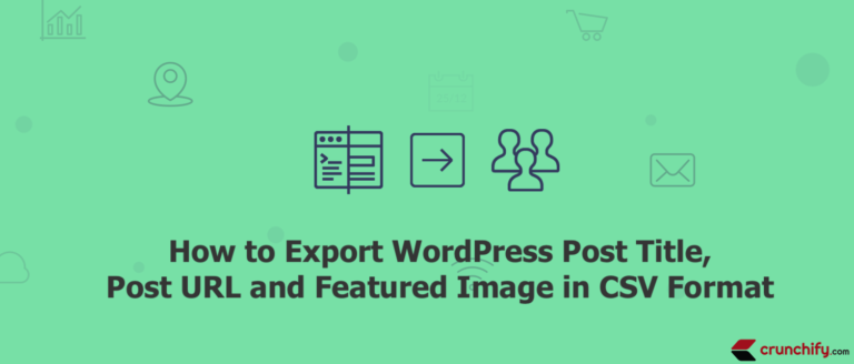 How to Export WordPress Post Title, Post URL and Featured Image in CSV Format • Crunchify