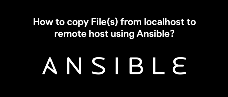 Ansible: How to copy File, Directory or Script from localhost to Remote ...