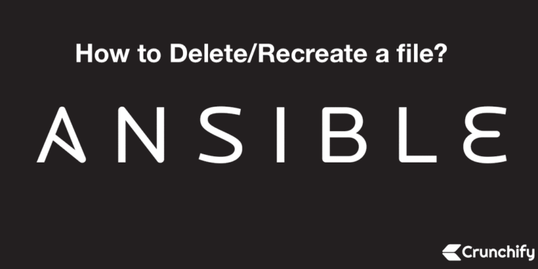 Ansible How To Delete ReCreate A File While Running Ansible Playbook 