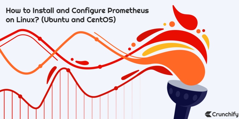 How to Install and Configure Prometheus on Linux? (Ubuntu and CentOS) • Crunchify